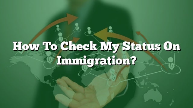 How To Check My Status On Immigration how-to-check-my-status-on-immigration